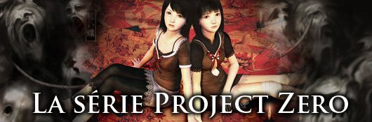 La série Project Zero - Dossier - jeuxvideo.com