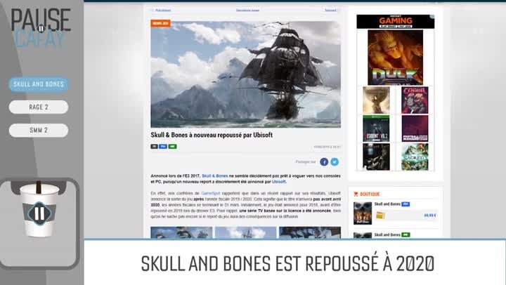 Chronique Pause Cafay : Pause Cafay #320 : Skull and Bones est repoussé à 2020 - jeuxvideo.com