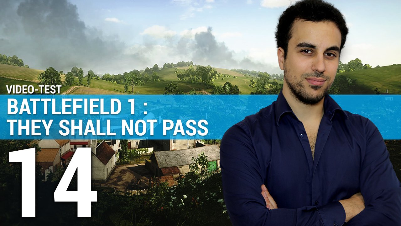 Battlefield 1 : They Shall Not Pass : Une arrivée convaincante pour l ...