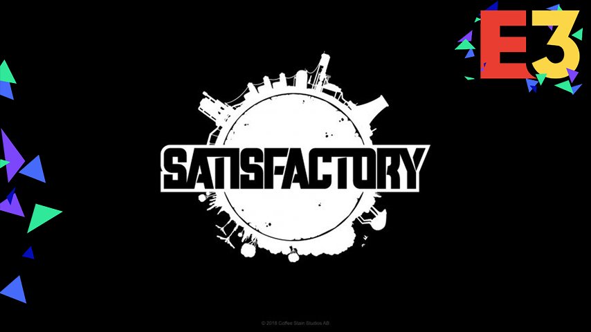 Satisfactory - E3 2018 : La bible du salon, jeu par jeu - jeuxvideo.com