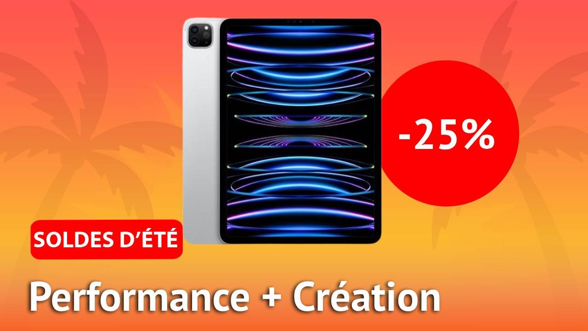 iPad Pro M2 : la tablette d'Apple avec 128 Go perd 25% de son prix ...